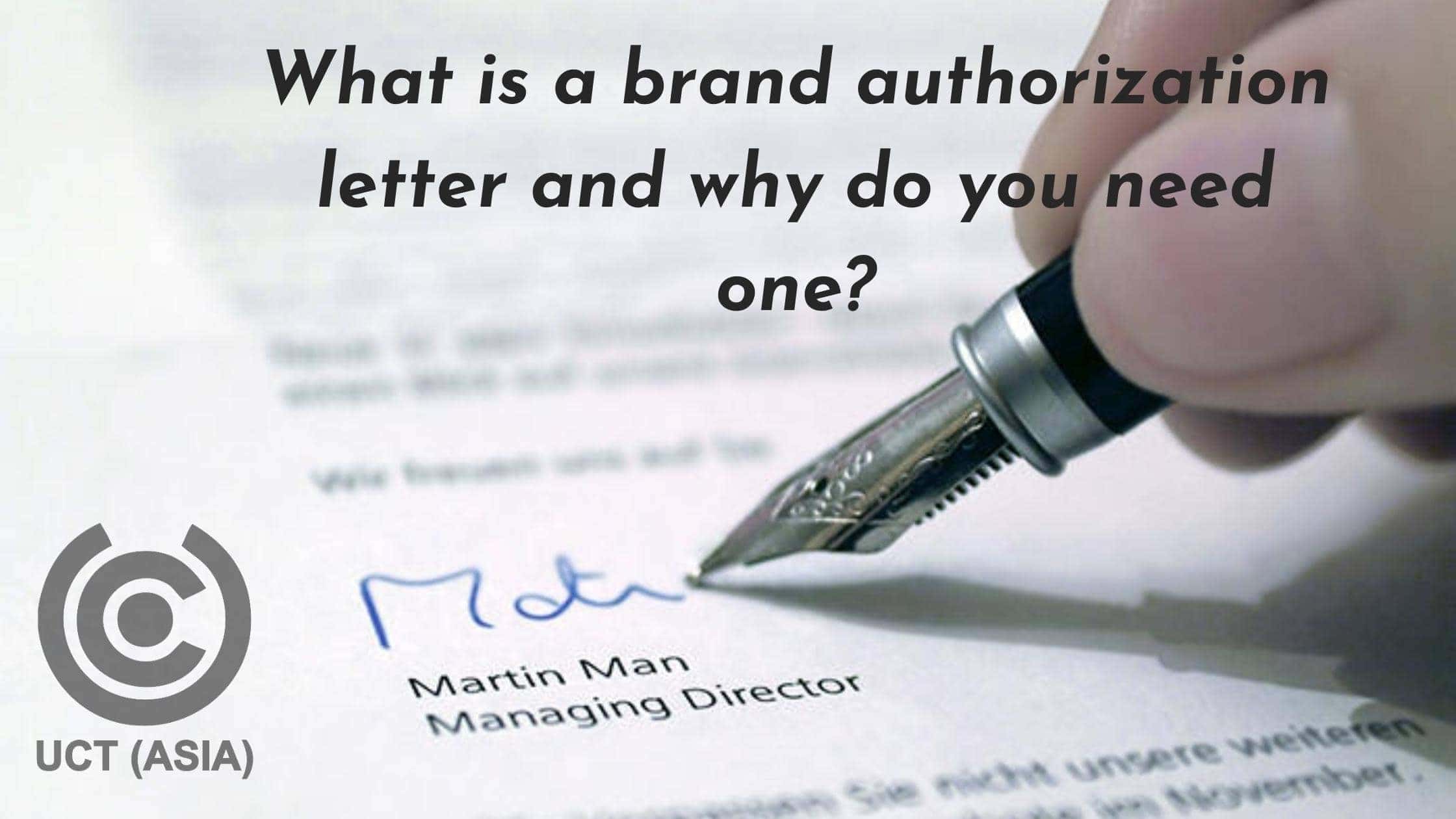 What Is A Brand Authorization Letter And Why Do You Need One UCT Asia 